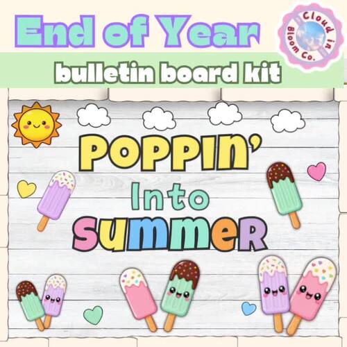 Poppin’ Into Summer Bulletin Board Kit |End of Year Classroom Decor ...