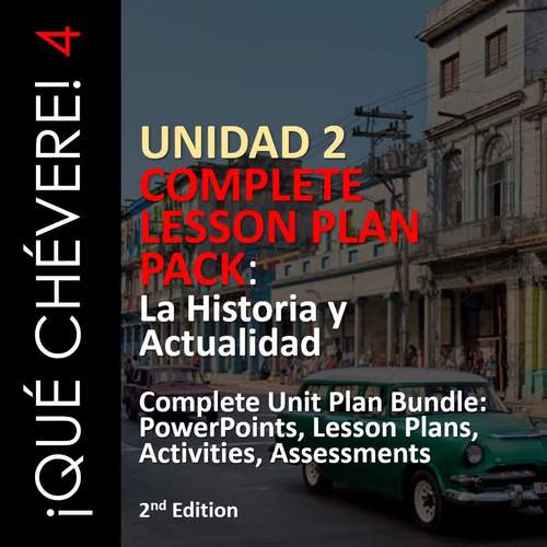¡Qué Chévere! Spanish 4 Unit 2, Complete Lesson Plan Bundle! | TPT