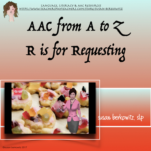 Free AAC Training Video R is for Requesting by Susan Berkowitz | TpT