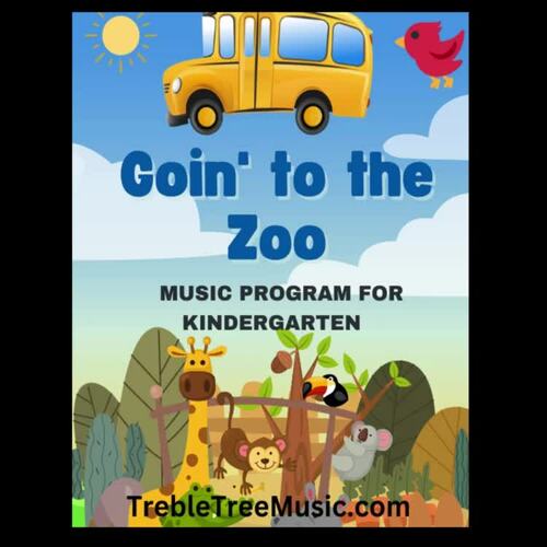 Goin' to the Zoo, A Kindergarten Music Program Treble Tree Music