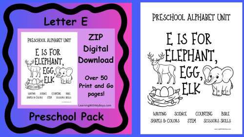 Letter E is for Elephant, Egg, Elk Preschool Pack Digital Download