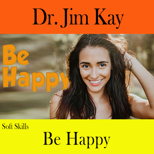 Be Happy: How to be happy every day. The motivational message to change.