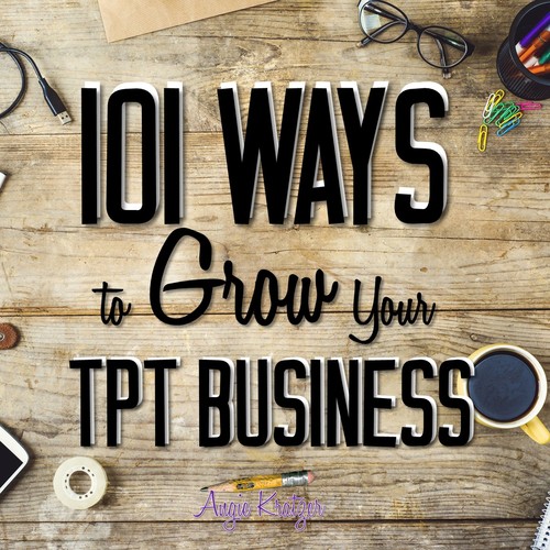 TpT Seller Course - 101 Ways to Grow - Tips and Tricks for TpT Sellers