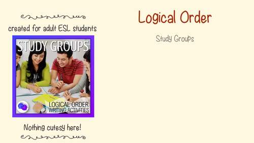Logical Order Writing Activity for Adult ESL - Study Groups by Rike Neville