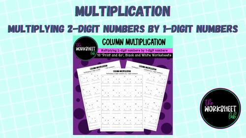 Column Multiplication - Multiplying 2-digit numbers by 1-digit numbers