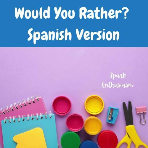Would You Rather? Spanish Speaking Game - This or That Interactive ...