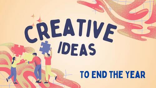 Creative Ideas for Teachers to End the Year by Tips on learning English