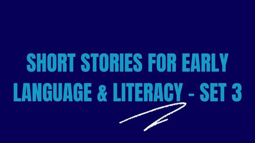 Short Stories for Early Language & Literacy - Set 3 by Kayla SLP