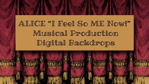 ALICE “I Feel So ME Now!” Musical Production Digital Backdrops | TPT
