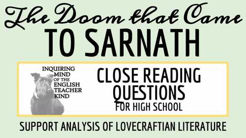 "The Doom That Came to Sarnath" by H.P. Lovecraft Close Reading (Printable)