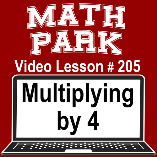 MULTIPLYING BY 4 - MATH PARK - VIDEO/EASEL LESSON #205 by Lucky Cat ...