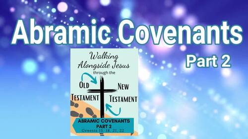 Abramic Covenants | Exploring God's Promises to Abraham | Isaac Bible ...
