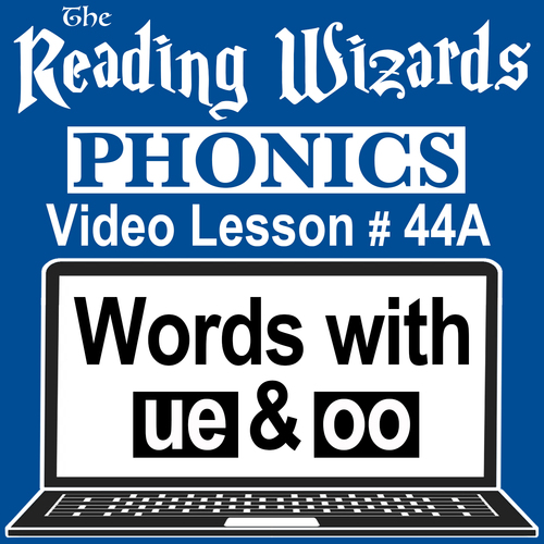 Phonics Video/Easel Lesson - Words with UE & OO - Reading Wizards #44A
