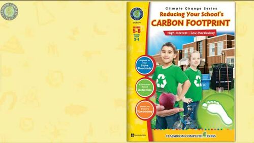 Reducing Your School's Carbon Footprint Gr. 5-8 by Classroom Complete Press