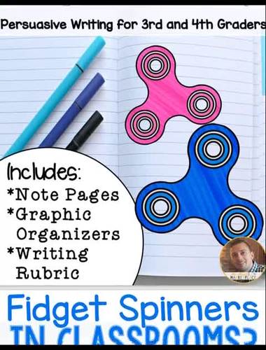 Fidget Spinners in Classrooms? Persuasive Writing Activity for Grades 3-4