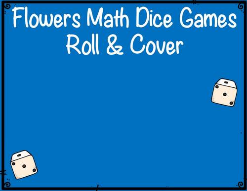 Flowers Math Center Dice Games by The Teaching Scene by Maureen | TPT