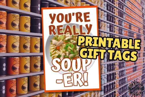You’re Really Soup-er! Gift Tags | Printable Chicken Noodle Soup Favor