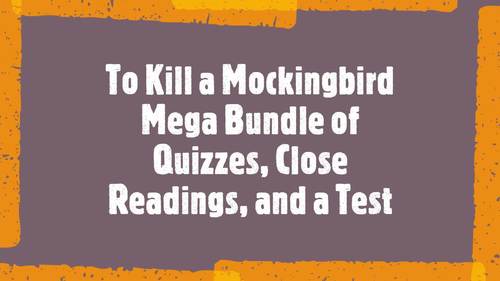 To Kill a Mockingbird Bundle: Reading Guide, Quizzes, Close Reads, Test ...