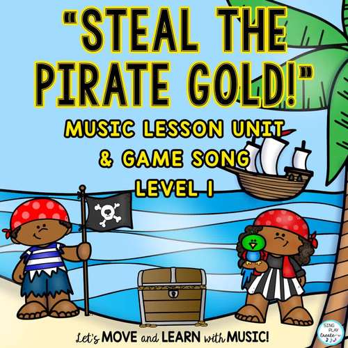 Pirate Music Lesson Unit "Steal the Pirate Gold" Game Song for Level 1