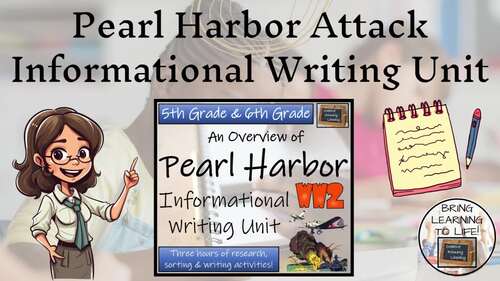 Pearl Harbor Informational Writing Unit | 5th-6th Grade | TPT