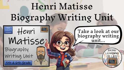 Henri Matisse Biography Project & Writing Unit | 5th Grade & 6th Grade