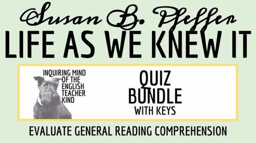 Life As We Knew It by Susan Beth Pfeffer Quiz Bundle for Google Drive