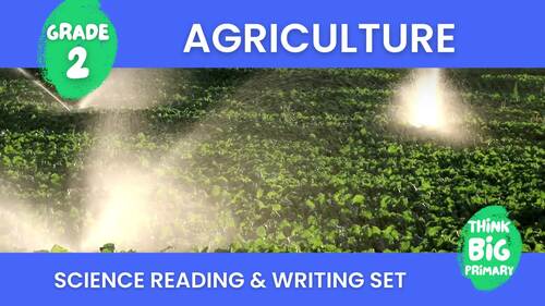 2nd Grade Agriculture Nonfiction Science Reading and Writing (ELA)