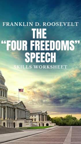 from the "Four Freedoms" Speech by Franklin D. Roosevelt Skills worksheet