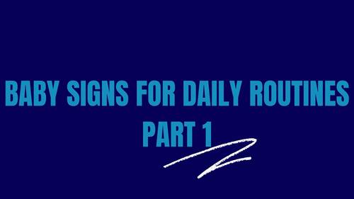 Baby Signs for Daily Routines Part 1: Beginning Signs, Snacks, Activities
