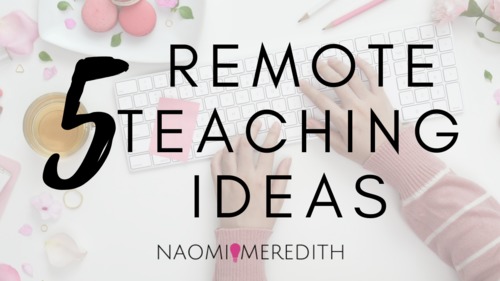 5 Remote Teaching Ideas to Try in Your Classroom | STEMTech Co. Show