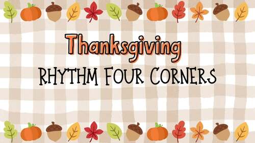 Thanksgiving Rhythm Four Corners by Music with Mrs Thrift | TPT