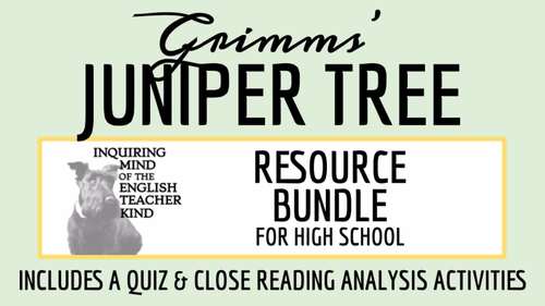 "The Juniper Tree" by the Brothers Grimm Quiz and Close Reading Bundle ...