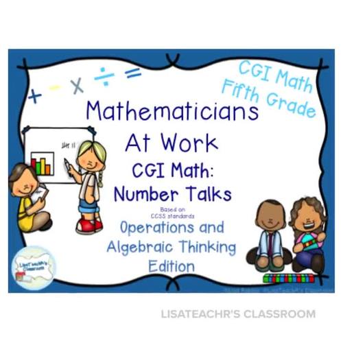 CGI Math Number Talks: Algebra and Algebraic Operations Fifth Grade