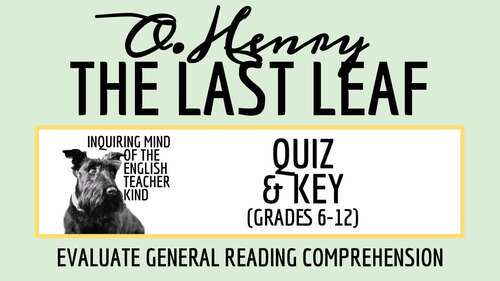 "The Last Leaf" by O. Henry Quiz and Answer Key for High School (Short ...