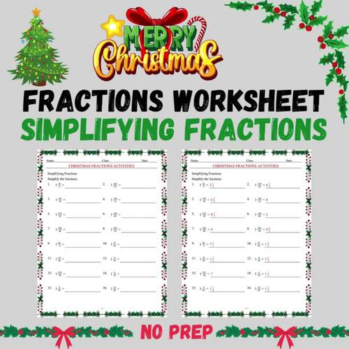 Christmas Simplifying Fractions- No Prep Extensive Math Worksheet