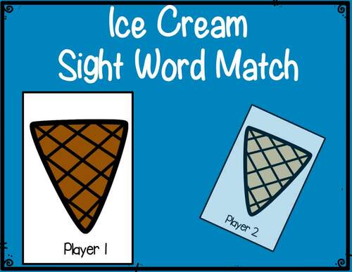 Ice Cream Themed Sight Word Match Games by The Teaching Scene by Maureen