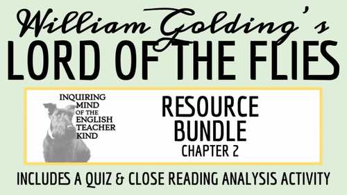 Lord of the Flies Chapter 2 Quiz and Close Reading Bundle for Google Drive