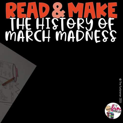 Read & Make | History of March Madness | 2025 | 3D Project | Library ...