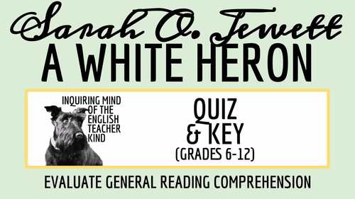 "A White Heron" by Sarah Orne Jewett Quiz and Answer Key (Short Story)