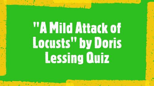 "A Mild Attack of Locusts" by Doris Lessing Quiz and Answer Key (Printable)