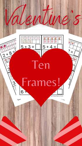 Valentine's Ten Frame Addition Worksheets and Flash Cards for Math Learning