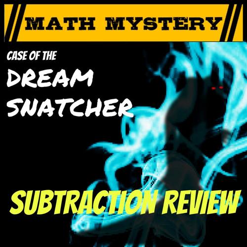 Subtraction Review Math Mystery Video Hook - Case of the Dream Snatcher