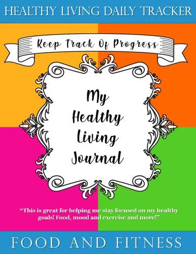 Healthy Living Wellness Journal | Nutrition and Exercise Charts | 300 ...