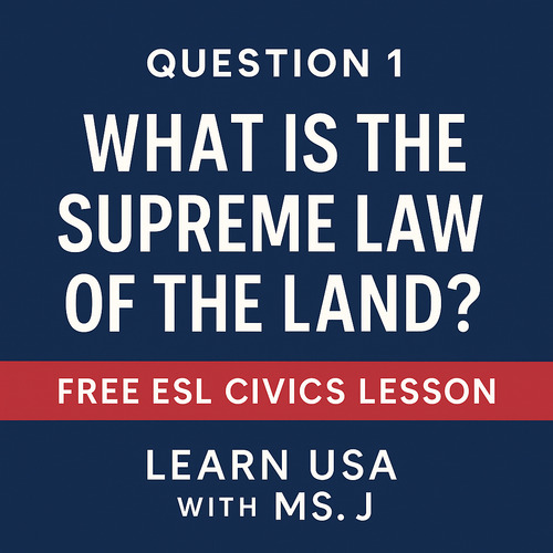 Question 1: The Supreme Law of the Land | FREE ESL Civics Lesson