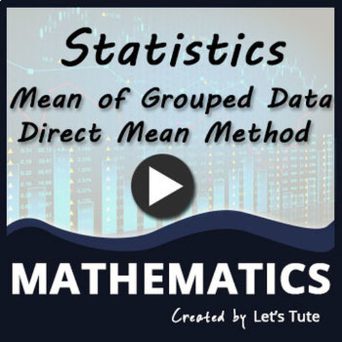 Mathematics Statistics - Mean of Grouped Data - Problem Solving (Direct ...