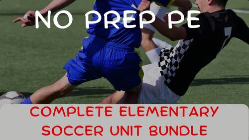 No Prep PE: Complete Soccer Unit Bundle for Elementary School PE