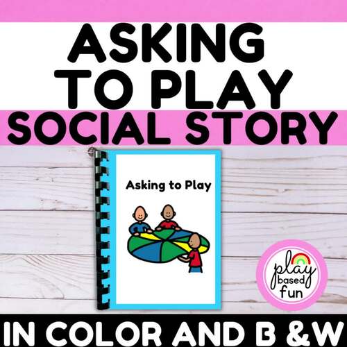 ASKING TO PLAY SOCIAL STORIES, PLAYING WITH FRIENDS SOCIAL STORY ...