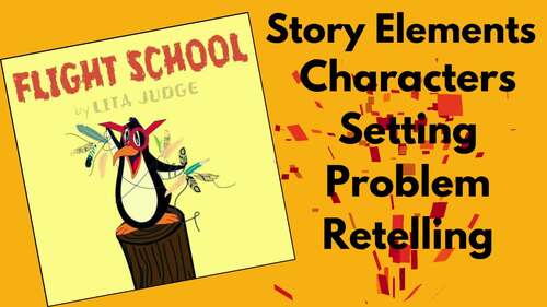 Retell & Story Elements Graphic Organizer | Flight School Book Companion