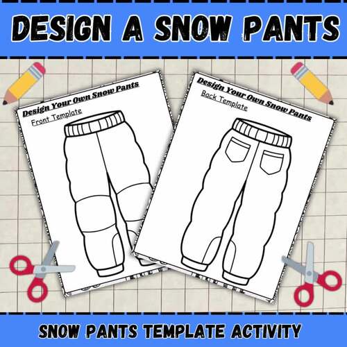 Design Your Own Snow Pants | Front & Back Craft Template | Drawing ...