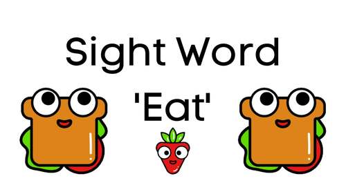 Sight Word 'Eat', Eating Too Much Food, Reading, Video and SLIDES